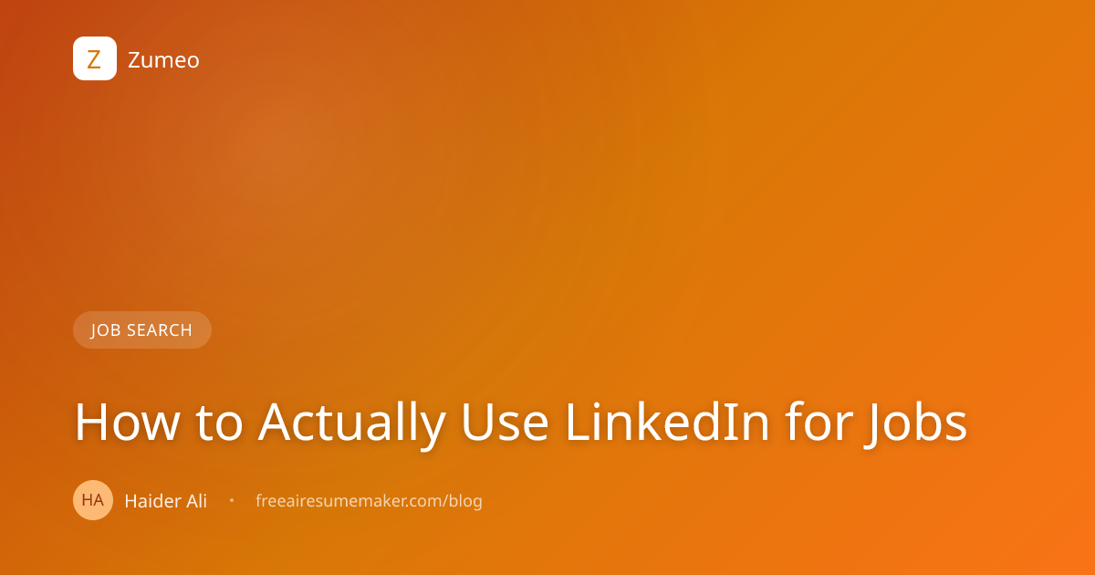 How to Actually Use LinkedIn for Jobs | Zumeo Blog