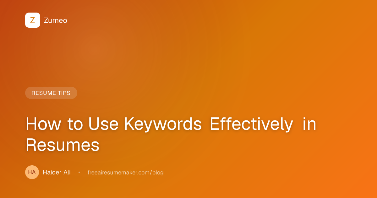 How to Use Keywords Effectively in Resumes | Zumeo Blog