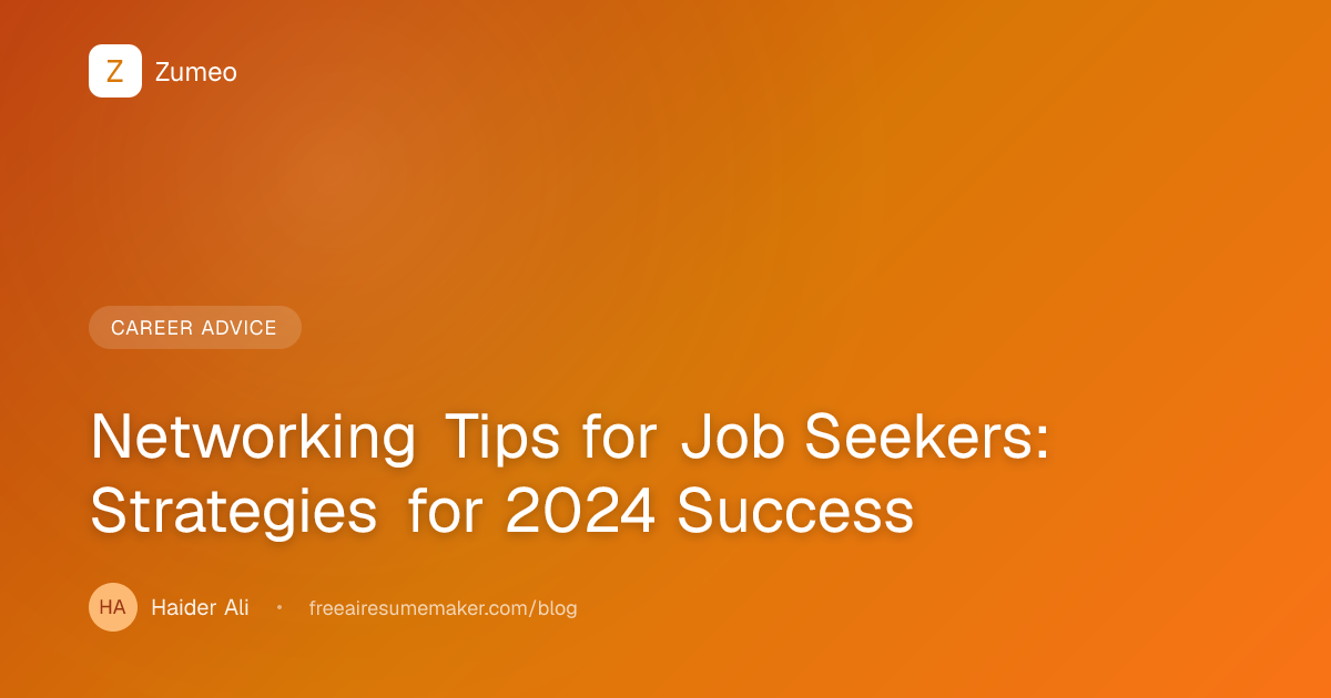 Networking Tips for Job Seekers: Strategies for 2024 Success | Zumeo Blog
